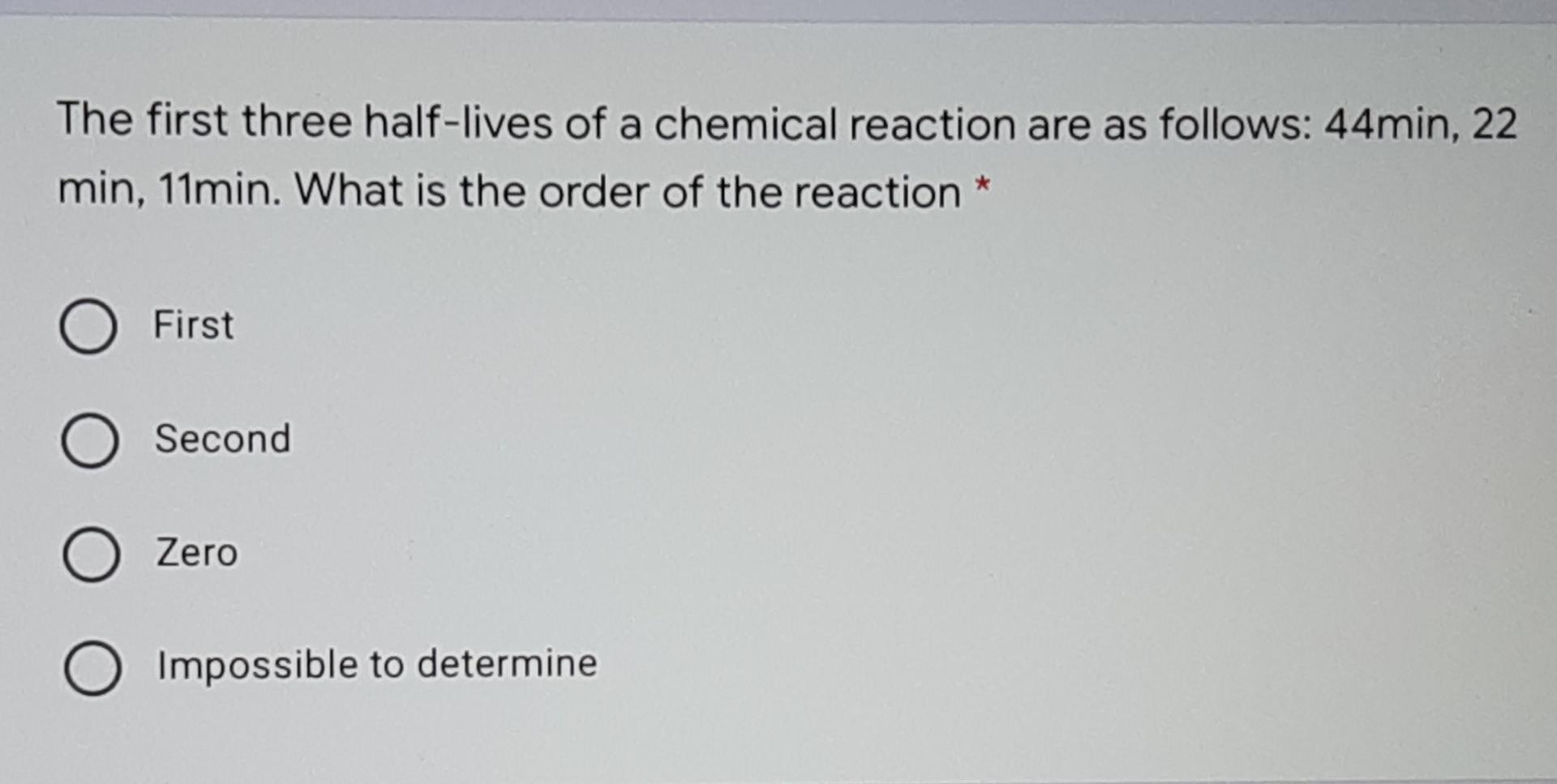 Solved The first three half-lives of a chemical reaction are | Chegg.com Solved The first three half-lives of a chemical reaction are | Chegg.com
