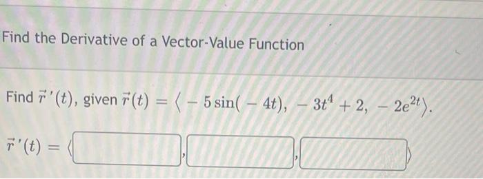 Solved Find the Derivative of a Vector-Value Function Find | Chegg.com