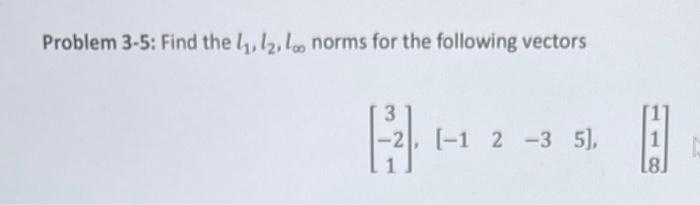 Solved Problem 3 5 Find The L1 L2 L∞ Norms For The