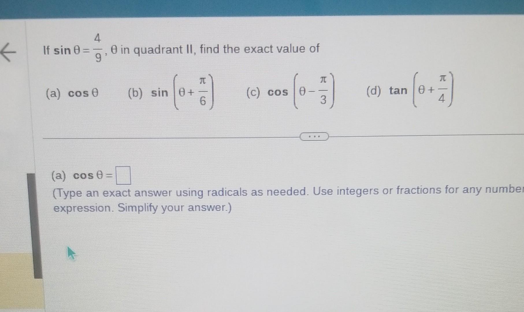 Solved If sinθ=94,θ in quadrant II, find the exact value of | Chegg.com