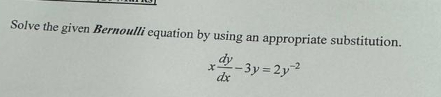 Solved Solve The Given Bernoulli Equation By Using An