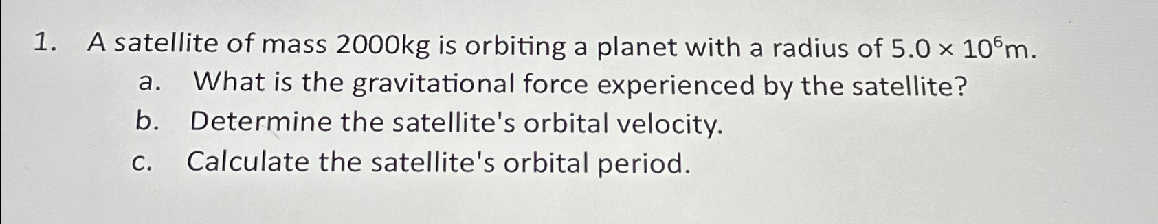 Solved A satellite of mass 2000kg ﻿is orbiting a planet with | Chegg.com