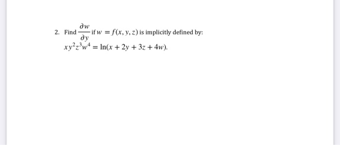 Solved дw 2. Find ifw = f(x, y, z) is implicitly defined by: | Chegg.com