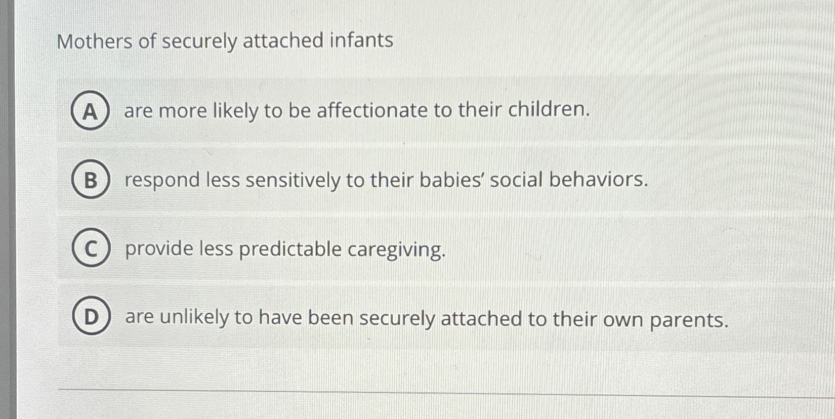 Solved Mothers of securely attached infants ﻿are more | Chegg.com