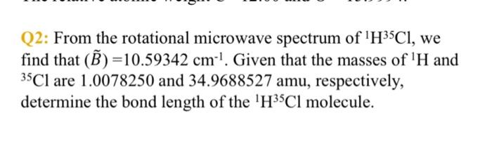 Solved Q2: From the rotational microwave spectrum of 1H35Cl, | Chegg.com