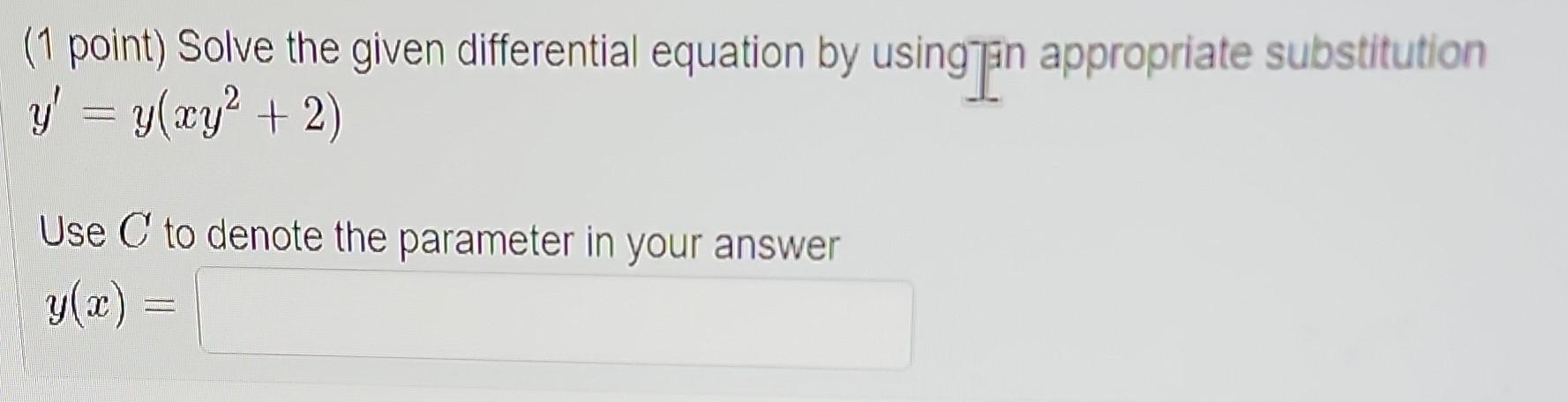 Solved (1 point) Solve the given differential equation by | Chegg.com