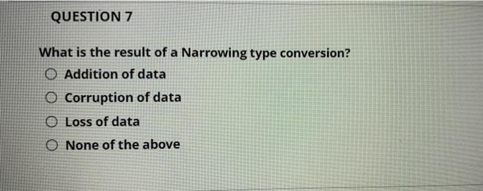 Solved QUESTION 7 What is the result of a Narrowing type | Chegg.com