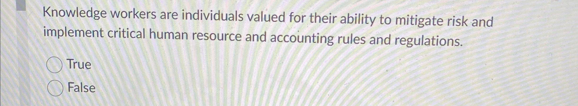 Solved Knowledge workers are individuals valued for their | Chegg.com