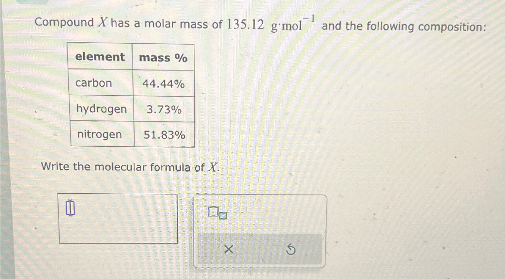 Solved Compound x ﻿has a molar mass of 135.12g*mol-1 ﻿and | Chegg.com