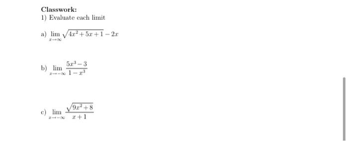 Solved Classwork: 1) Evaluate each limit a) lim 4x2 +53 +1 - | Chegg.com