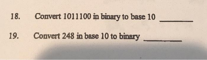 Solved 18. Convert 1011100 in binary to base 10 19. Convert | Chegg.com
