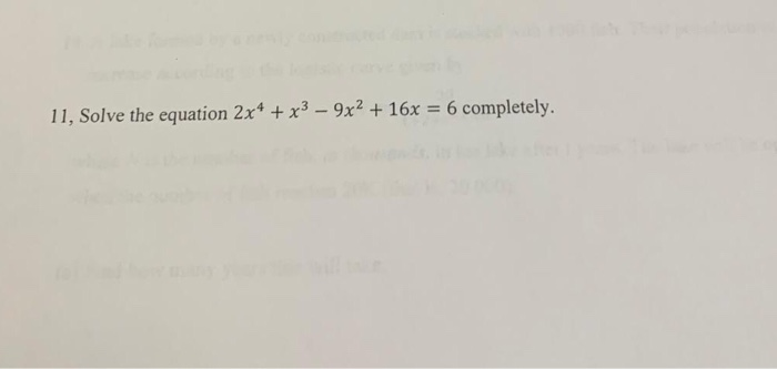 Solved 6 completely. 11, Solve the equation 2x4+x3-9x2+16x | Chegg.com