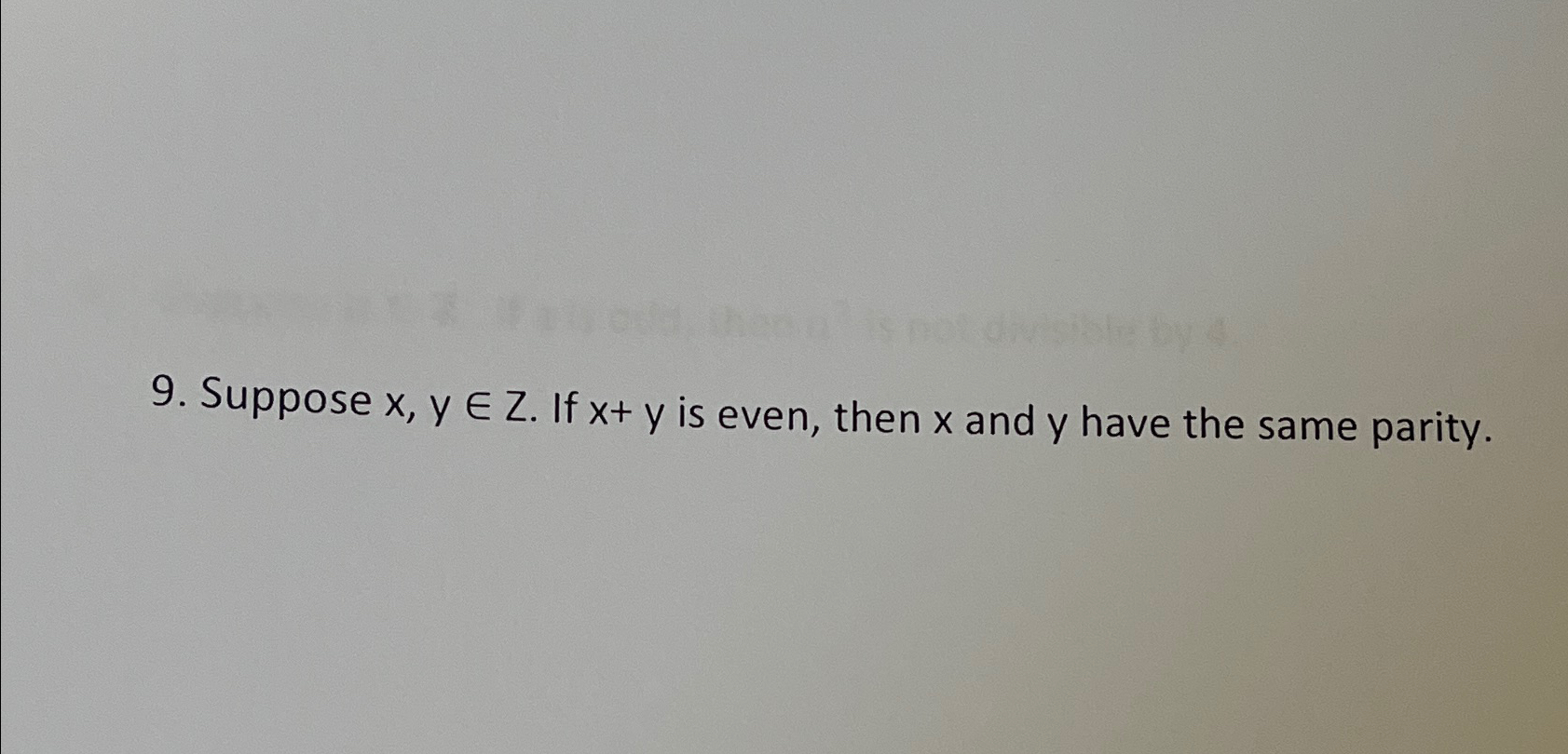 Solved Suppose x,yinZ. If x+y ﻿is even, then x ﻿and y ﻿have | Chegg.com