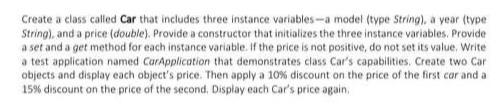 Solved Create a class called Car that includes three | Chegg.com