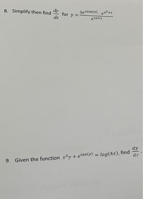 Solved 8. Simplify then find dxdy for y=e3x+13e2cos(x)⋅ex2+1 | Chegg.com