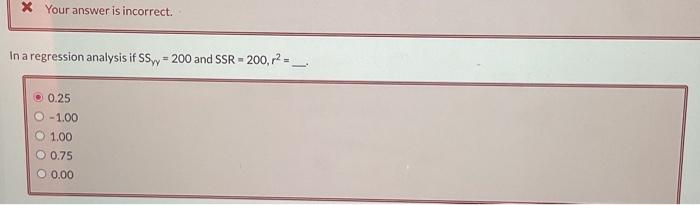 Solved In a regression analysis if SSyy = 200 and SSR = 200, | Chegg.com
