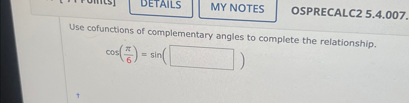 Solved DETAILSOSPRECALC2 5.4.007.Use cofunctions of | Chegg.com