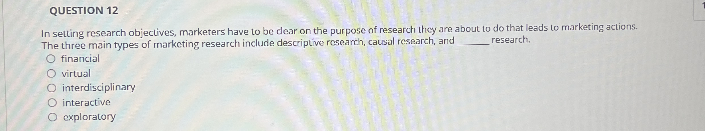 Solved QUESTION 12In setting research objectives, marketers | Chegg.com