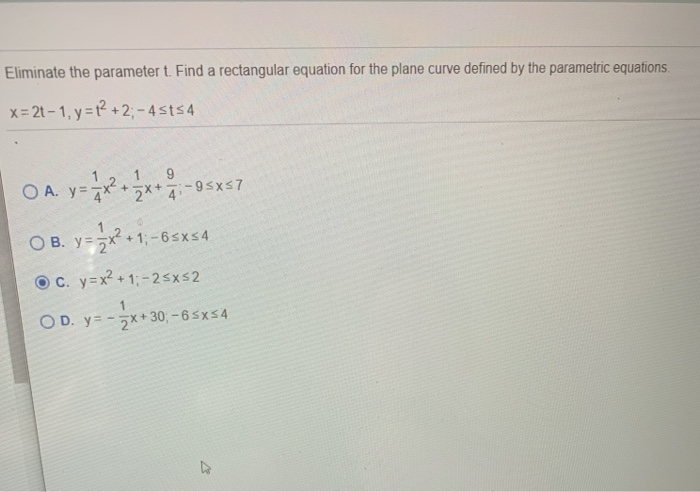 Solved Eliminate the parameter t. Find a rectangular | Chegg.com