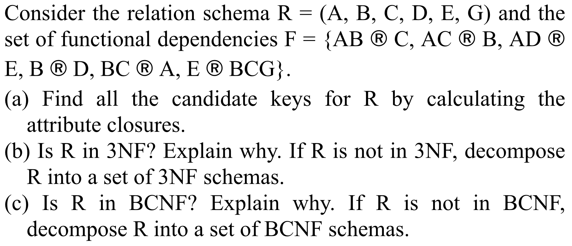 Solved Consider the relation schema R=(A,B,C,D,E,G) ﻿and | Chegg.com