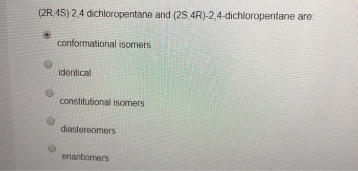Solved (2R,4S) 2,4 dichloropentane and | Chegg.com