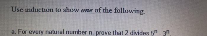 Solved Use induction to show one of the following. a. For | Chegg.com