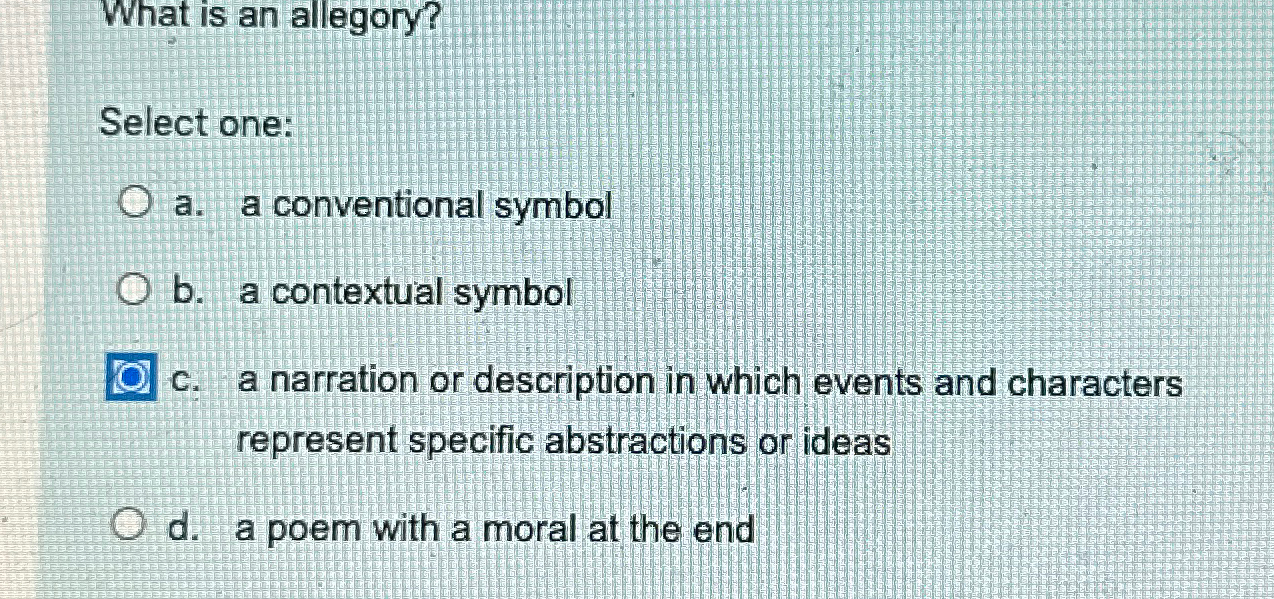 Solved What is an allegory?Select one:a. ﻿a conventional | Chegg.com
