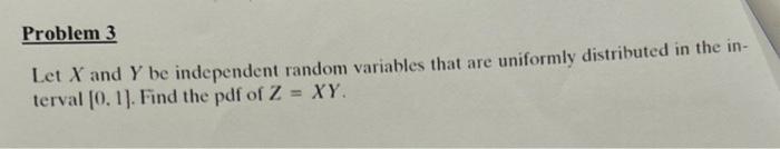 Problem 3 Let X and Y be independent random variables | Chegg.com