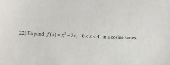 Solved 1) Expand \\( f(x)=\\left\\{\\begin{array}{ll}x & 0 | Chegg.com