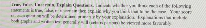 Solved True, False, Uncertain, Explain Questions. Indicate | Chegg.com