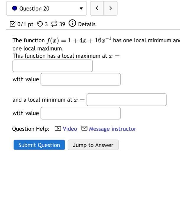 Solved f(x)=1+4x+16x−1 has ximum. has a local maximum at x= | Chegg.com