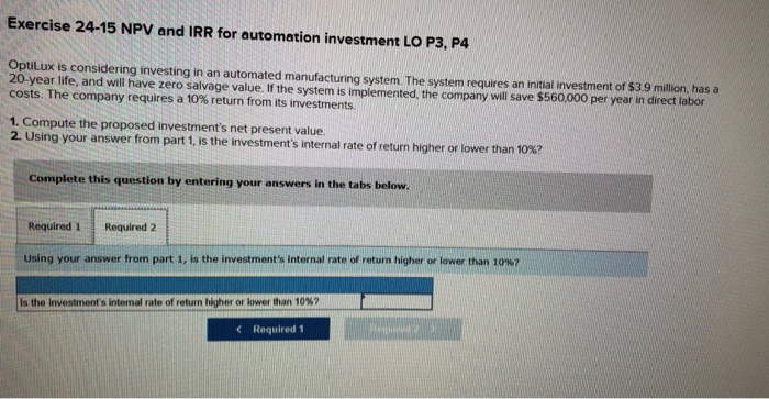 Solved Exercise 24-15 NPV and IRR for automation investment | Chegg.com