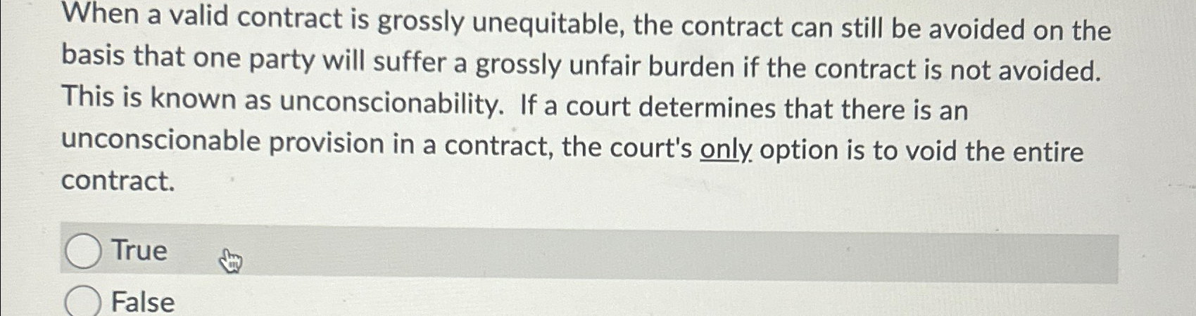 Solved When a valid contract is grossly unequitable, the | Chegg.com