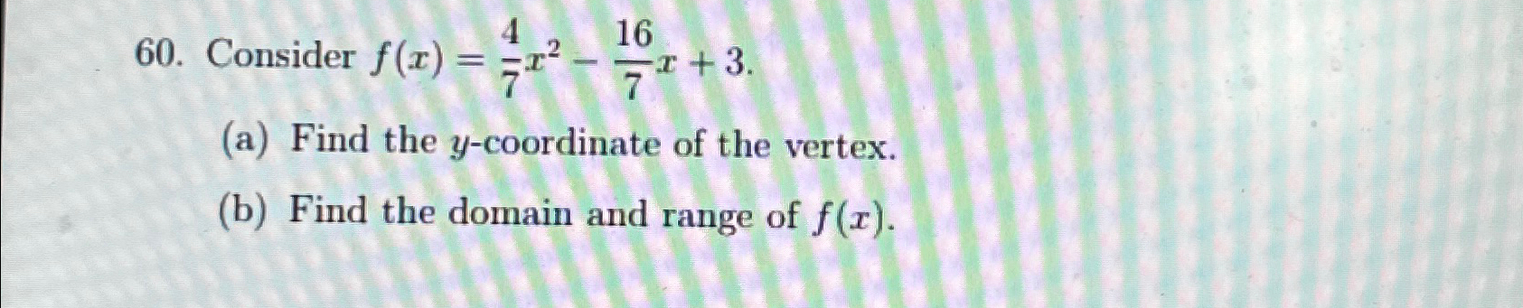 Solved Consider f(x)=47x2-167x+3.(a) ﻿Find the y-coordinate | Chegg.com
