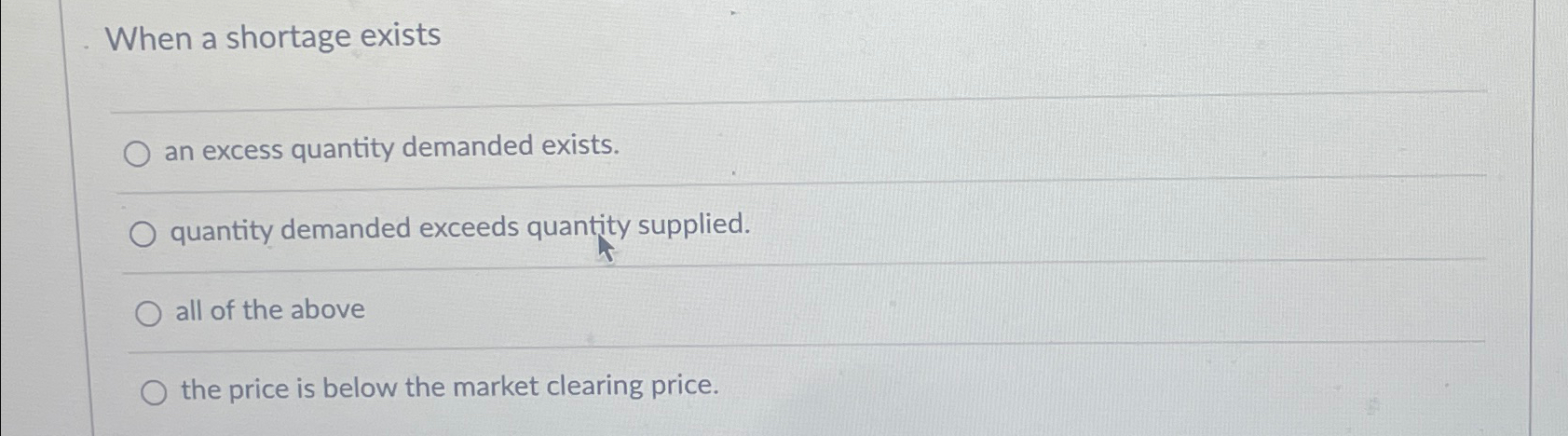 Solved When a shortage existsan excess quantity demanded | Chegg.com