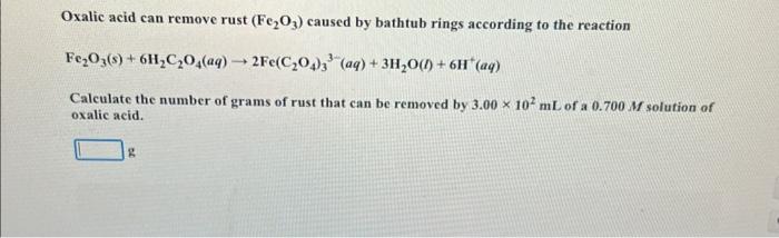 Solved Oxalic acid can remove rust (Fe2O3) caused by bathtub | Chegg.com