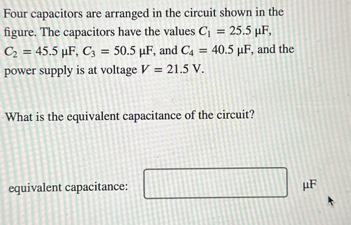 Solved Four capacitors are arranged in the circuit shown in | Chegg.com