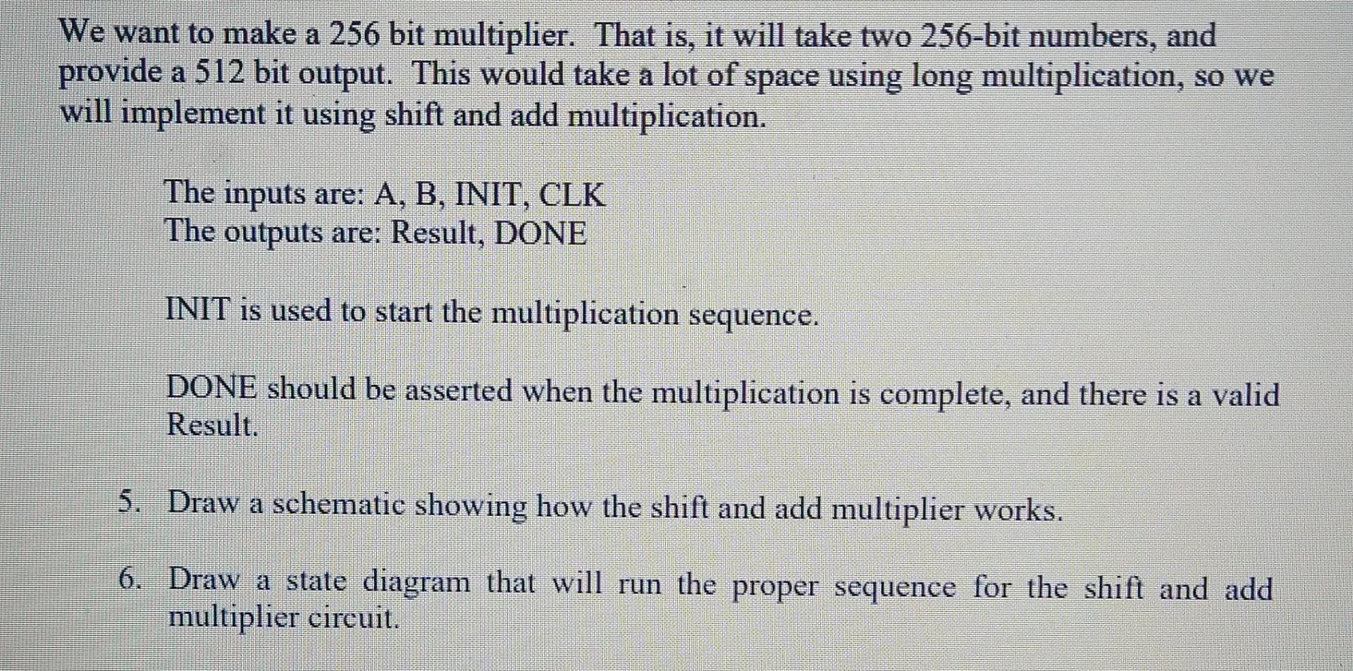 Solved We want to make a 256 bit multiplier. That is, it | Chegg.com