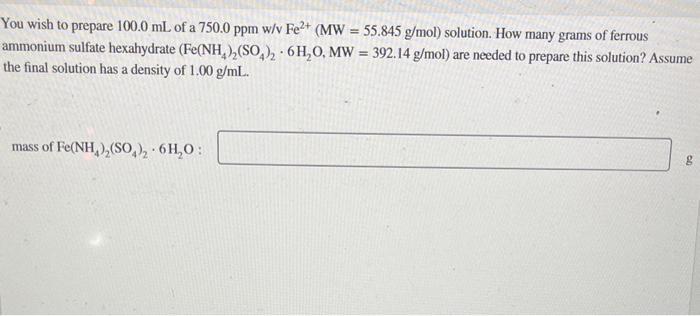 Solved You wish to prepare 100.0 mL of a 750.0ppm w/v | Chegg.com
