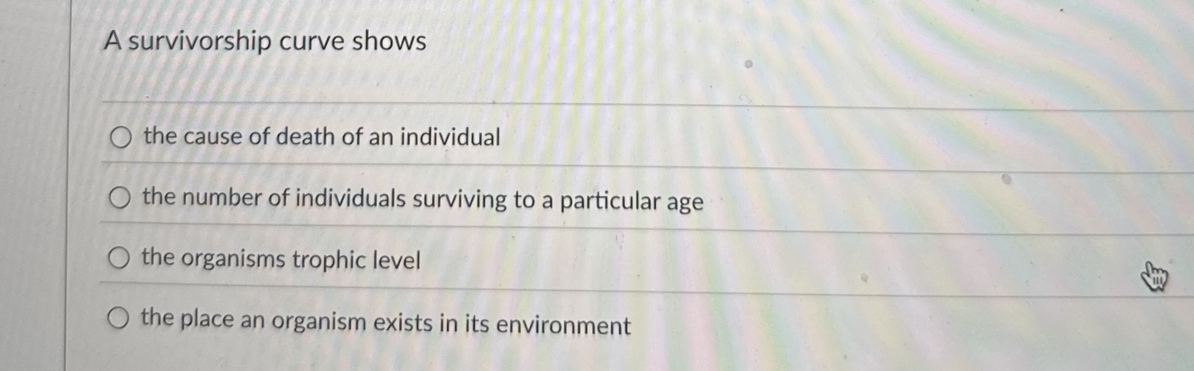 Solved A survivorship curve showsthe cause of death of an | Chegg.com