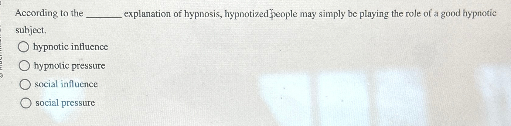 Solved According to the explanation of hypnosis, hypnotized | Chegg.com