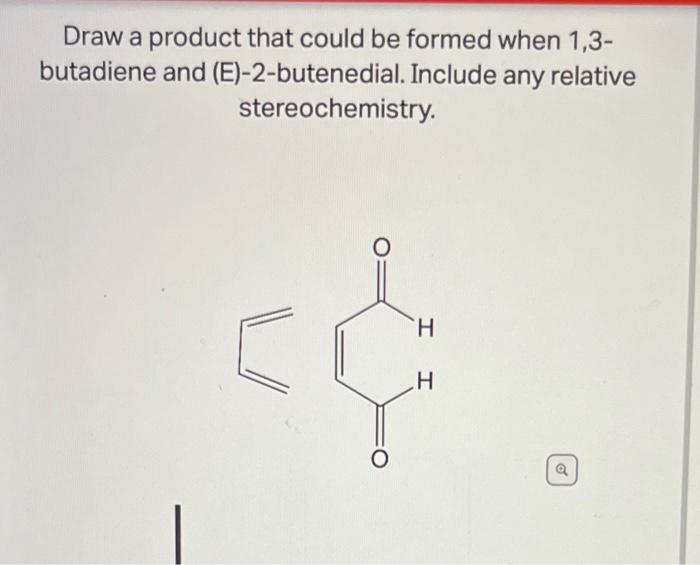Solved Draw a product that could be formed when 1,3- | Chegg.com