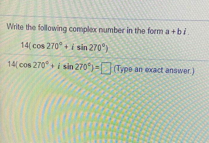 Solved Write the following complex number in the form a +bi. | Chegg.com
