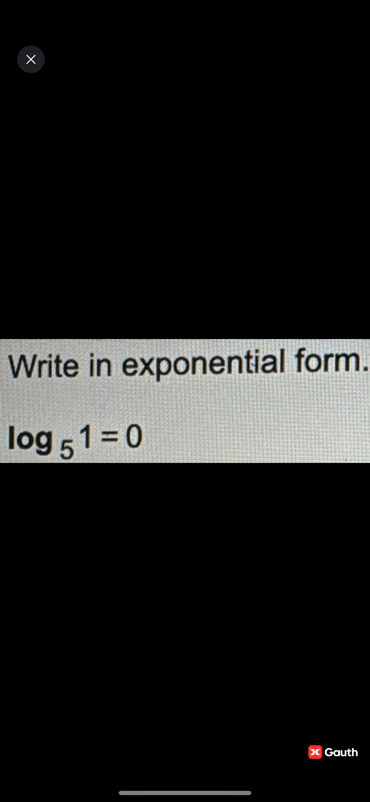 Solved Write in exponential form. log51=0Gauth | Chegg.com