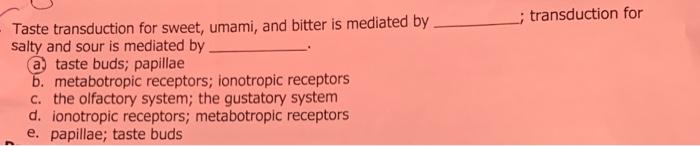 Solved ; transduction for Taste transduction for sweet, | Chegg.com