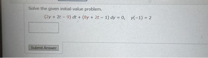 Solved Solve the given initial-value problem. | Chegg.com