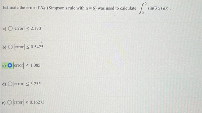Solved Estimate the error if S6 (Simpson's rule with n=6 ) | Chegg.com