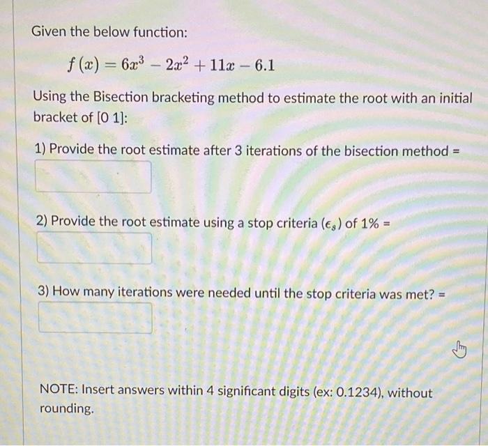 Solved Given the below function: f(x)=6x3−2x2+11x−6.1 Using | Chegg.com