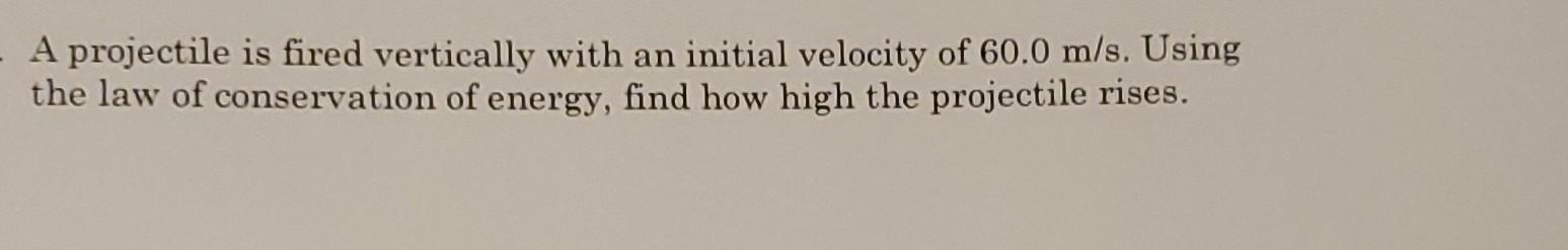 Solved A projectile is fired vertically with an initial | Chegg.com