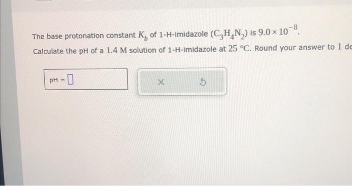 Solved The base protonation constant Kb of 1 -H-imidazole | Chegg.com